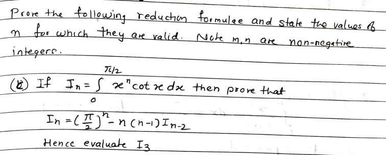 Solved Prove the following reduction formulae and state the | Chegg.com