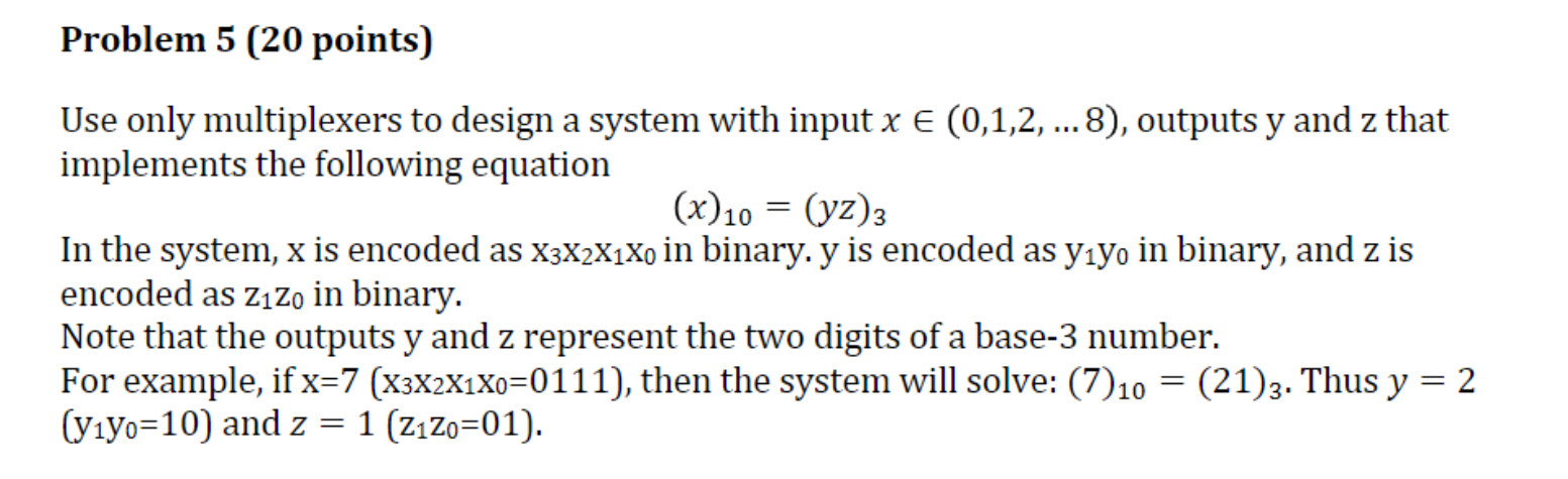 Solved Use only multiplexers to design a system with input | Chegg.com