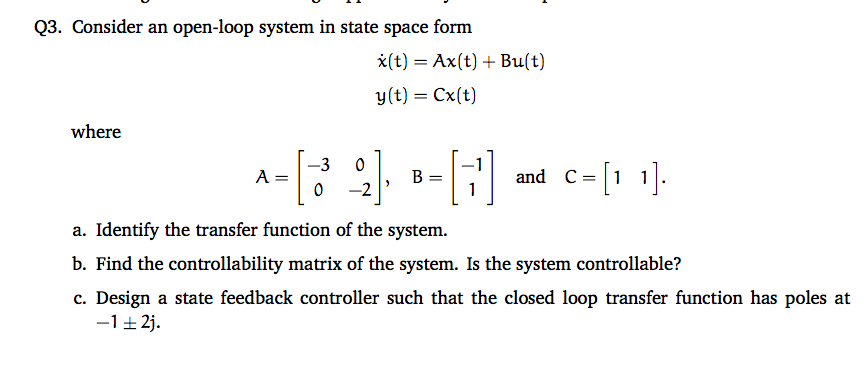 Solved Q3. Consider an open-loop system in state space form | Chegg.com