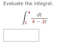 Solved Evaluate the integral. ∫344−2tdt | Chegg.com