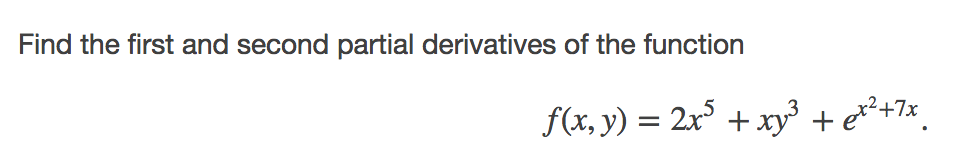 Solved Find the first and second partial derivatives of the | Chegg.com