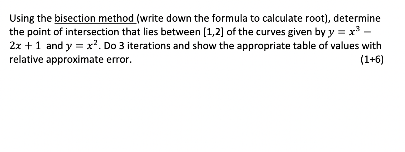 Solved Using the bisection method (write down the formula to | Chegg.com