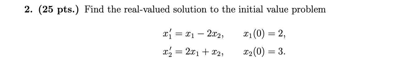 Solved Find the real-valued solution to the initial value | Chegg.com