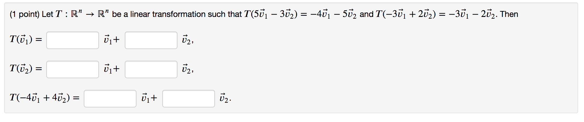 Solved (1 point) Let 6 = [-] and is = = 1] Let T:R2 + R2 be | Chegg.com