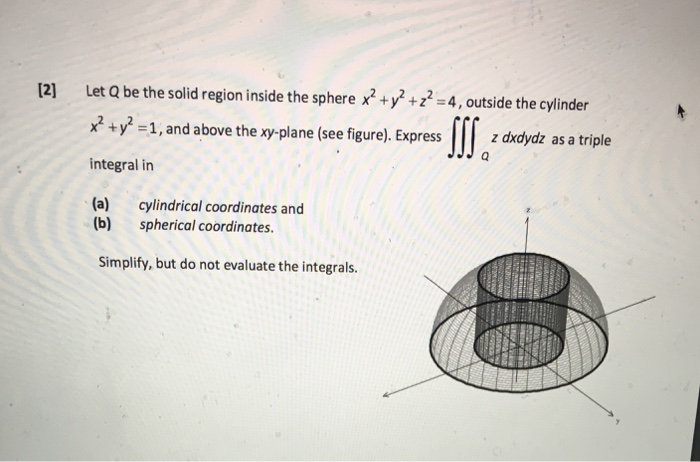 Solved Let Q be the solid region inside the sphere x^2 + y^2 | Chegg.com