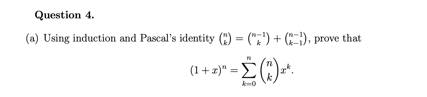Solved Question 4. = k > (a) Using induction and Pascal's | Chegg.com