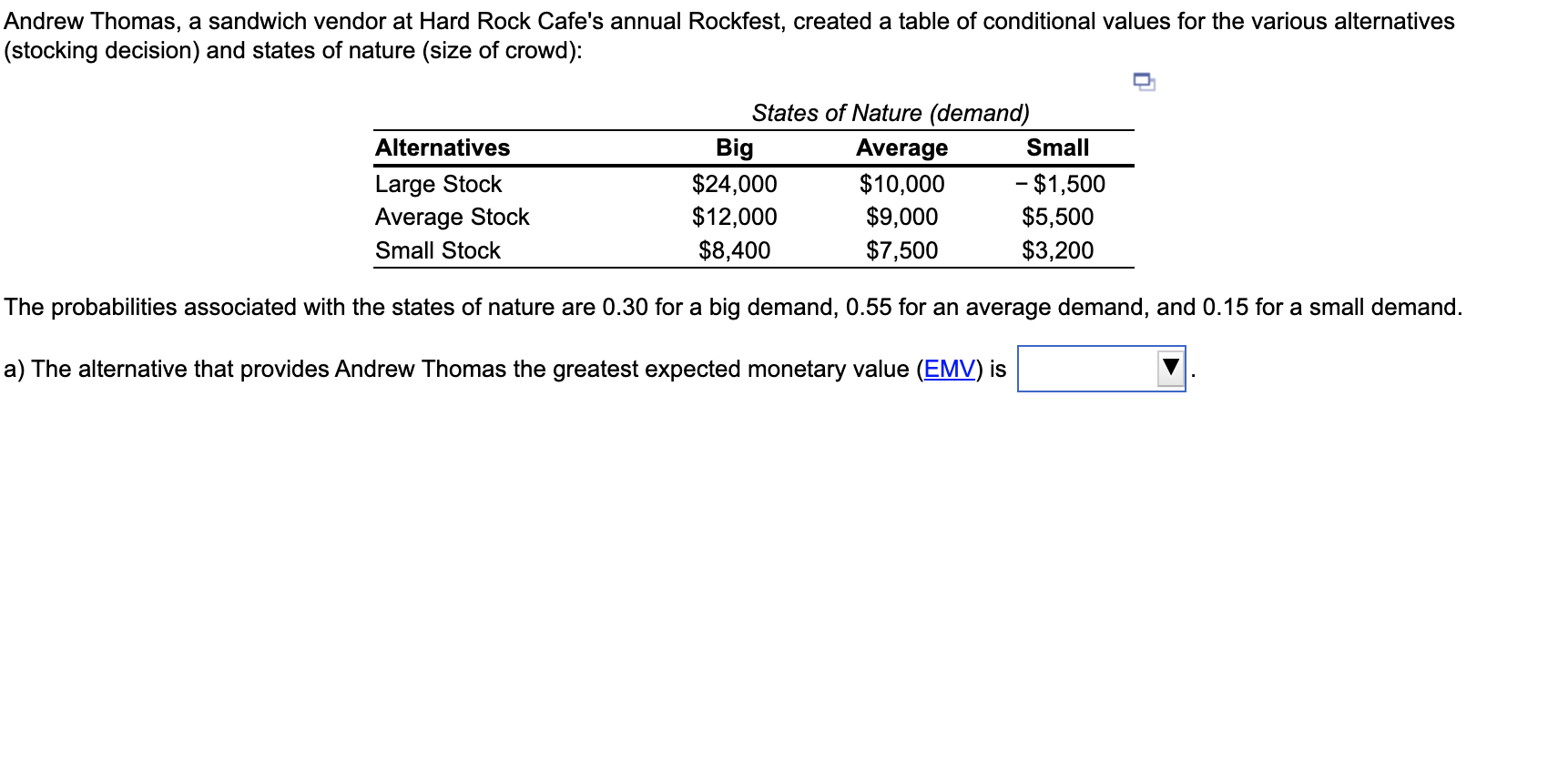 Solved expected value for alternative of large stock | Chegg.com Solved expected value for alternative of large stock | Chegg.com