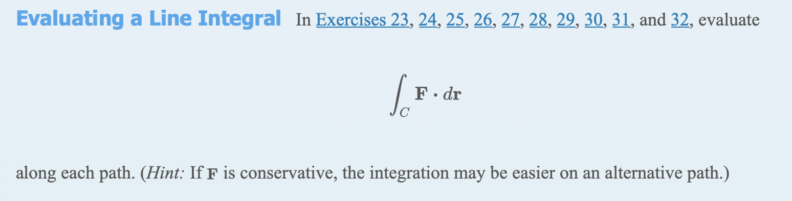 Solved Evaluating a Line Integral In Exercises 23, 24, 25, | Chegg.com Solved Evaluating a Line Integral In Exercises 23, 24, 25, | Chegg.com