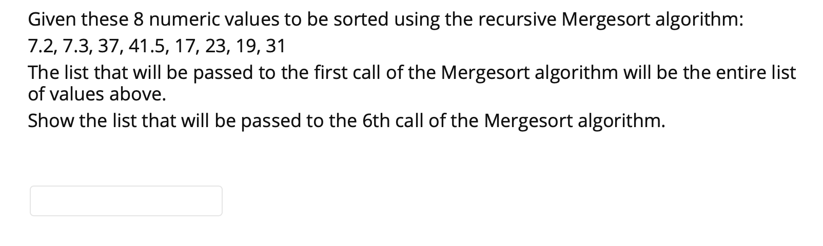 Solved Given These 8 Numeric Values To Be Sorted Using The 