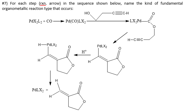 Solved #7) For each step (rxn, arrow) in the sequence shown | Chegg.com