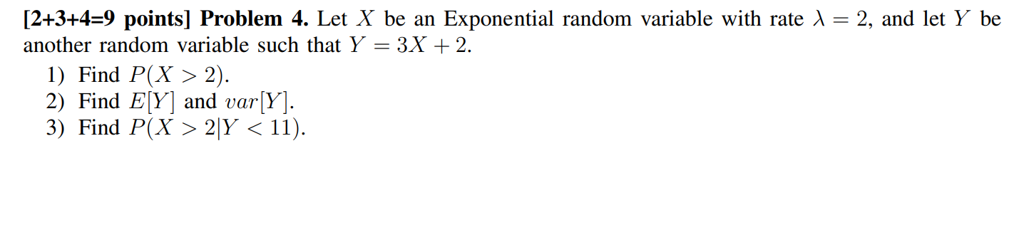Solved [2+3+4=9 points] Problem 4. Let X be an Exponential | Chegg.com