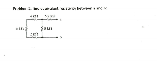 Solved Problem 2: find equivalent resistivity between a and | Chegg.com