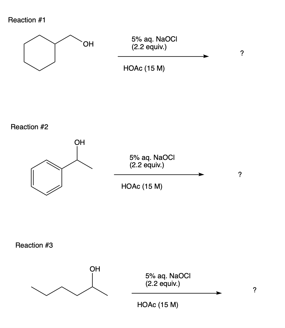Solved Reaction #1 OH 5% aq. NaOCI (2.2 equiv.) ? HOÁc (15 | Chegg.com