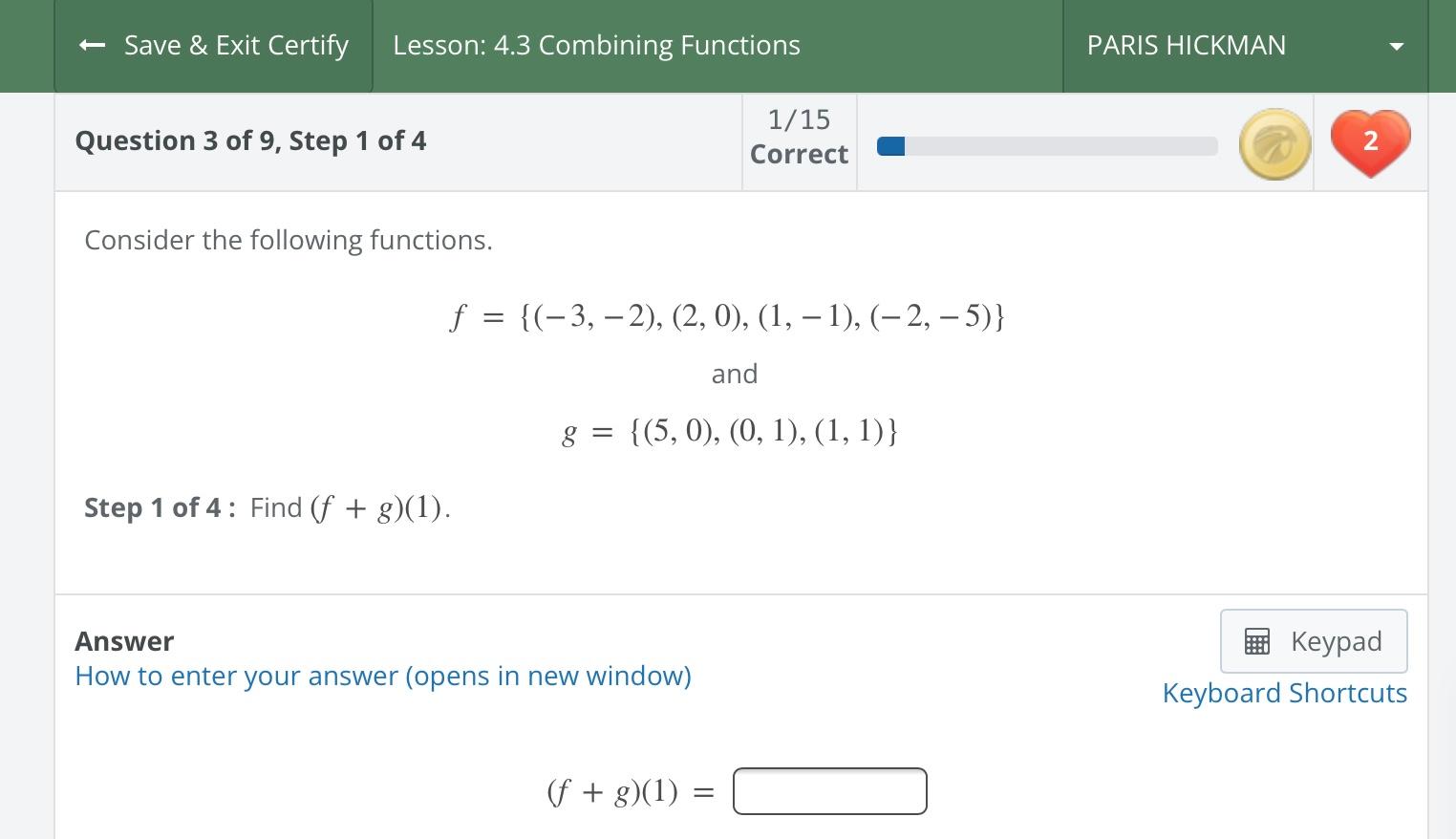 Solved + Save & Exit Certify Lesson: 4.3 Combining Functions | Chegg.com