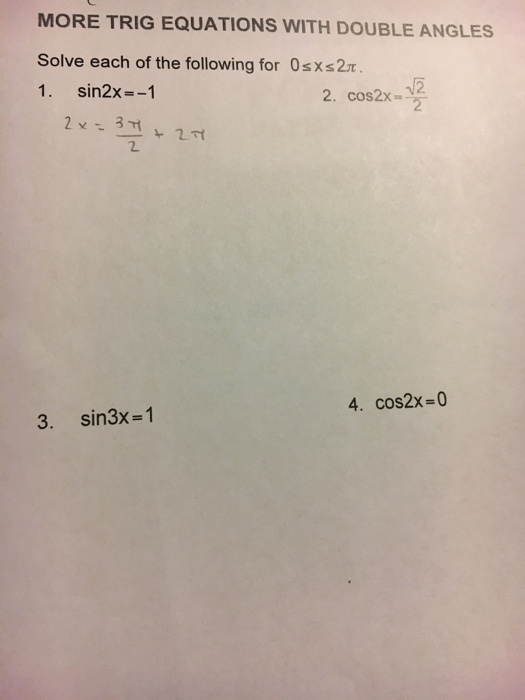 Solved MORE TRIG EQUATIONS WITH DOUBLE ANGLES Solve each of | Chegg.com