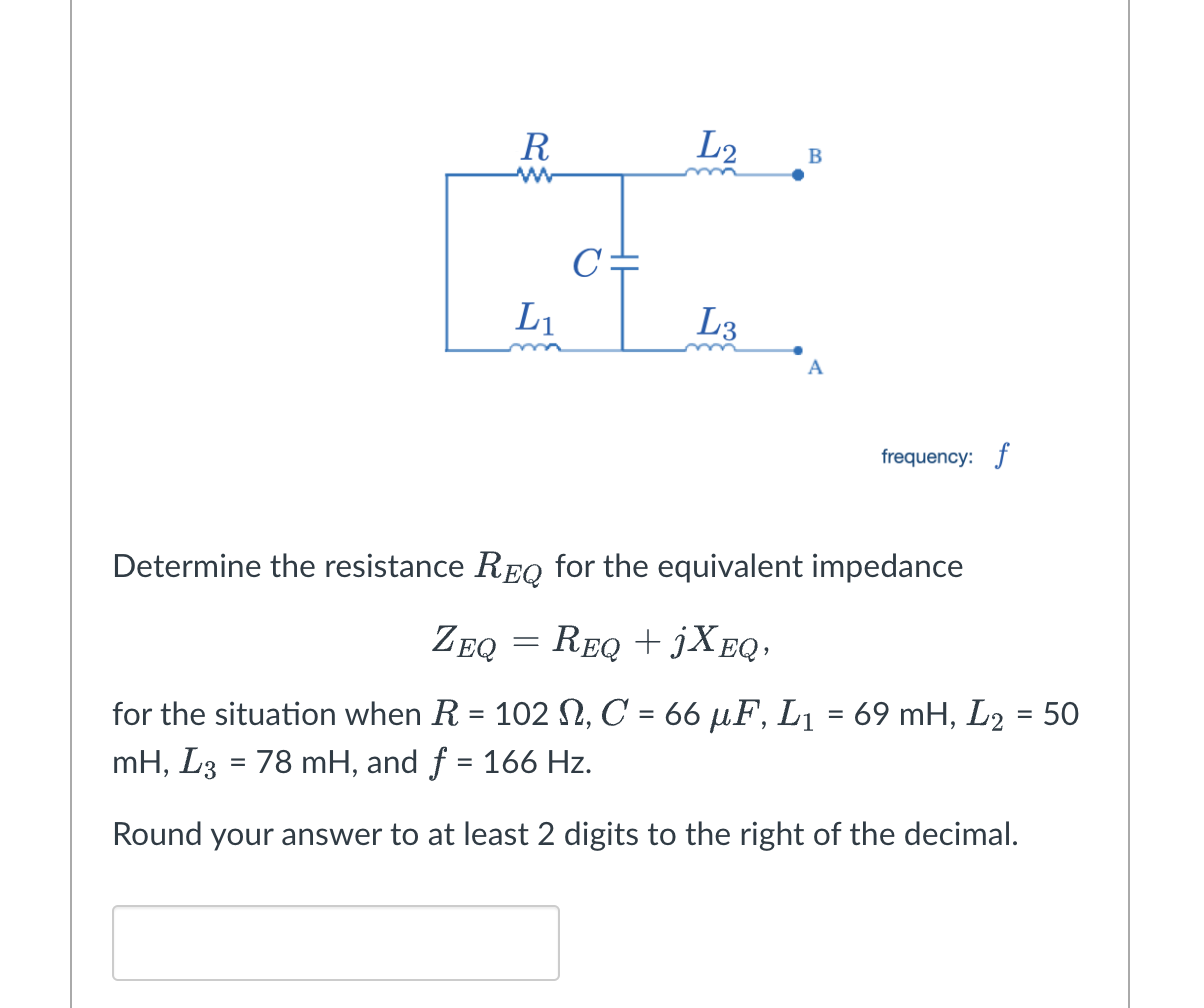 Solved frequency: fDetermine the resistance REQ ﻿for the | Chegg.com