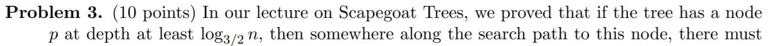 Problem 3. (10 points) In our lecture on Scapegoat | Chegg.com