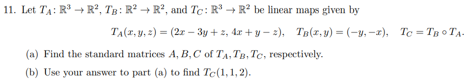Solved 11. Let TA: R3 + R2, TB: R² + R2, and Tc: R3 + R2 be | Chegg.com
