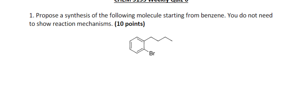 Solved 1. Propose a synthesis of the following molecule | Chegg.com