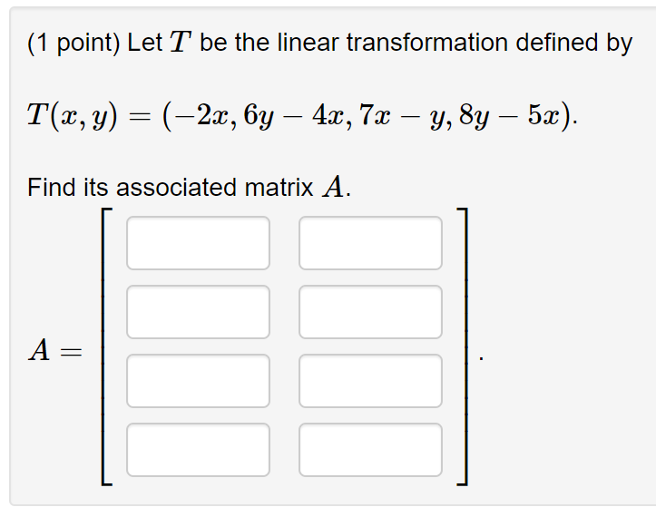 Solved 1 Point Let T Be The Linear Transformation Defined 
