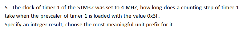 Solved 5. The clock of timer 1 of the STM32 was set to 4MHZ, | Chegg.com