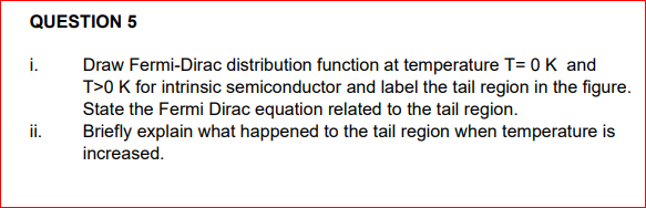 Solved QUESTION 5 i. Draw Fermi-Dirac distribution function | Chegg.com