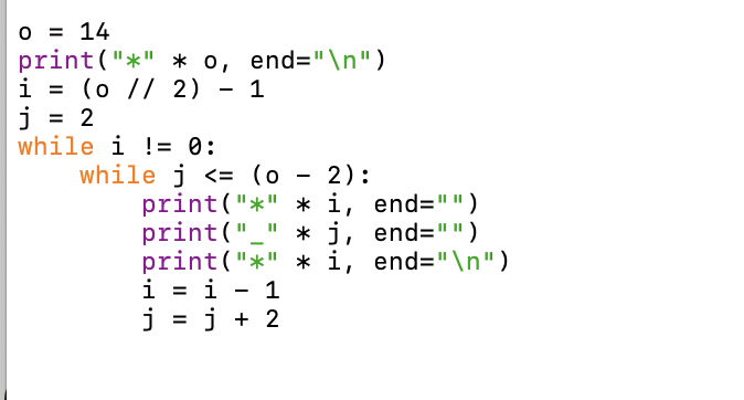 Solved O = 14 print("*" * o, end="\n") i = (o // 2) - 1 j = | Chegg.com