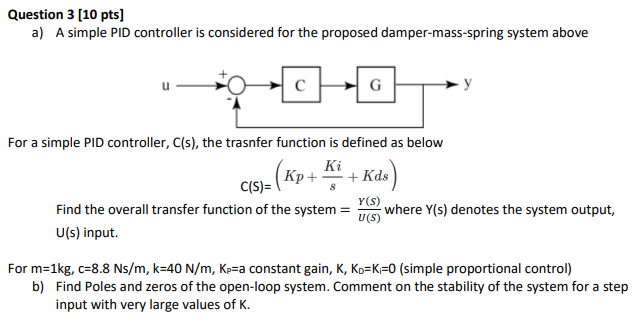 Solved Question 3 [10 pts] a) A simple PID controller is | Chegg.com