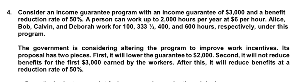 Solved 4. Consider an income guarantee program with an | Chegg.com