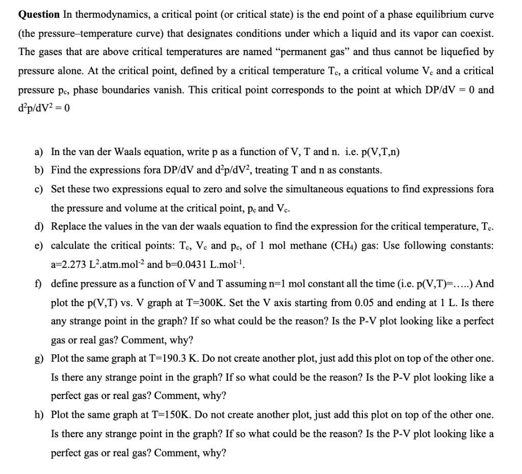 Solved Question In thermodynamics, a critical point (or | Chegg.com