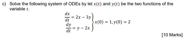 Solved c) Solve the following system of ODEs by let x(t) and | Chegg.com