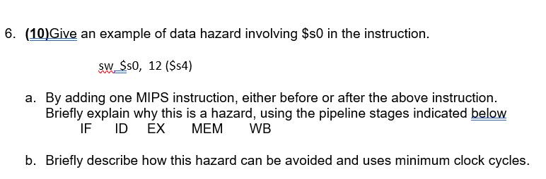 (10)Give an example of data hazard involving $ s0 in | Chegg.com