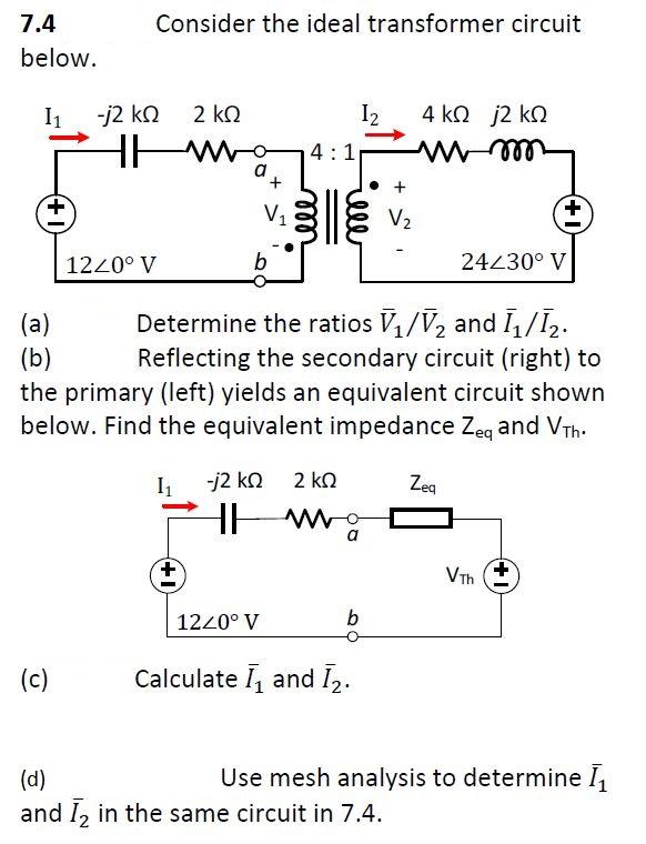 Solved Consider the ideal transformer circuit 7.4 below. 11 | Chegg.com