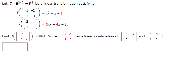 Solved Let T: R2X2 → p2 be a linear transformation | Chegg.com