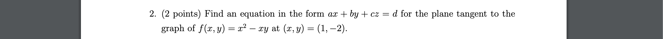 Solved 2. (2 points) Find an equation in the form ax+by+cz=d | Chegg.com