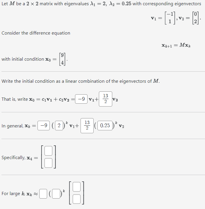 Solved Let M ﻿be a 2×2 ﻿matrix with eigenvalues λ1=2,λ2=0.25 | Chegg.com