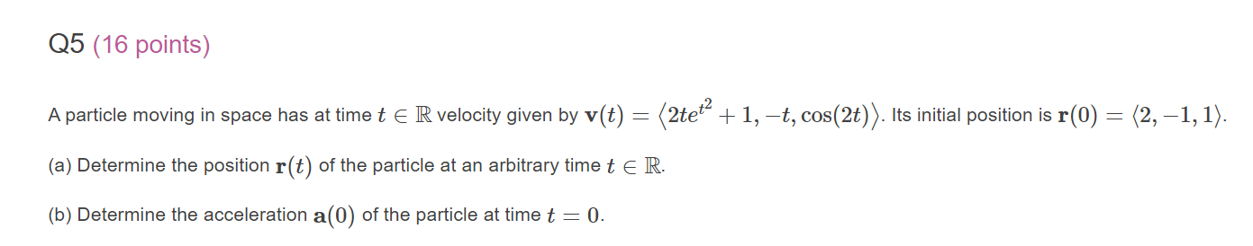Solved Q5 (16 points) A particle moving in space has at time | Chegg.com