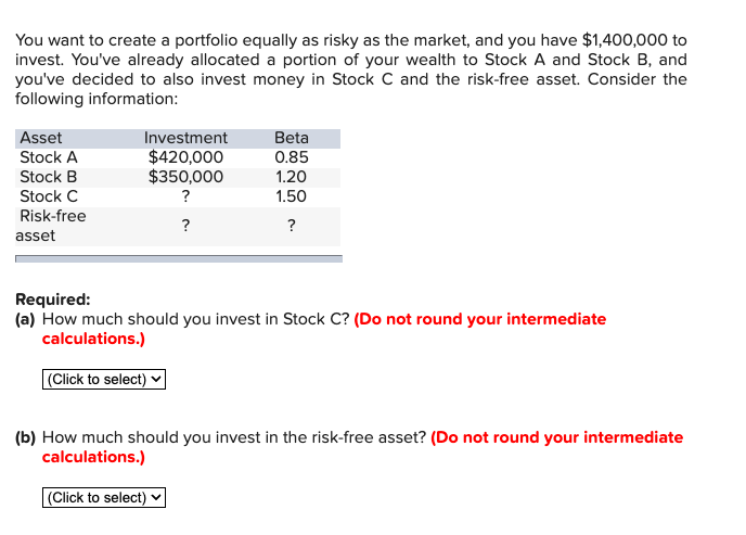 Solved You want to create a portfolio equally as risky as | Chegg.com