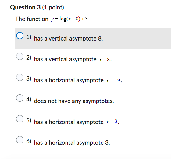 Solved function y=log(x−8)+3 1) has a vertical asymptote 8. | Chegg.com