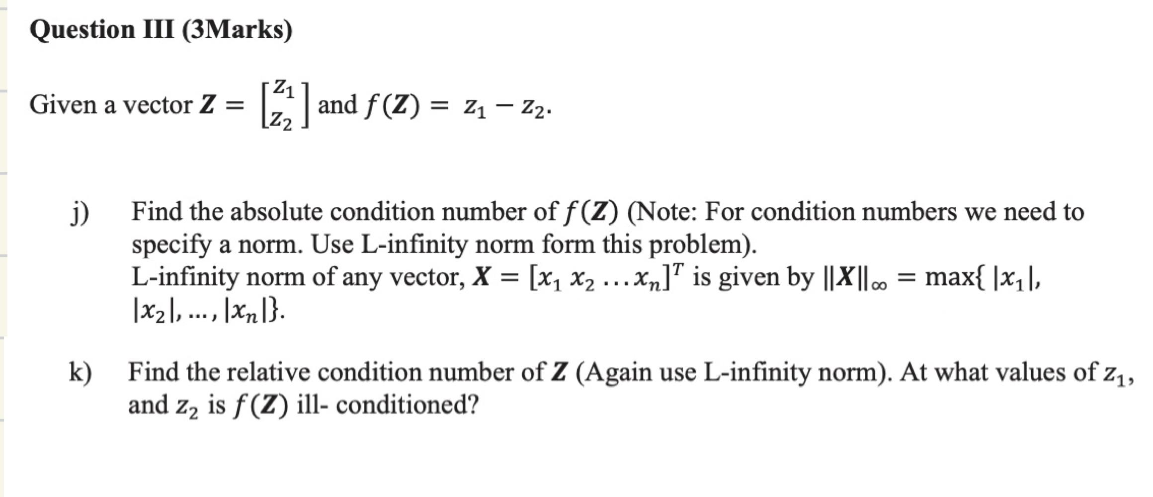 Solved Question III (3Marks) Given a vector Z=[z1z2] and | Chegg.com