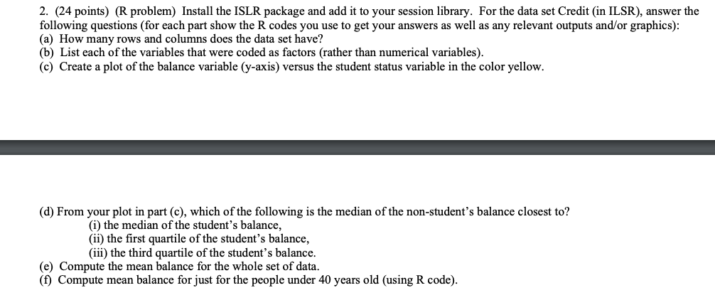 Solved 2. (24 points) (R problem) Install the ISLR package | Chegg.com