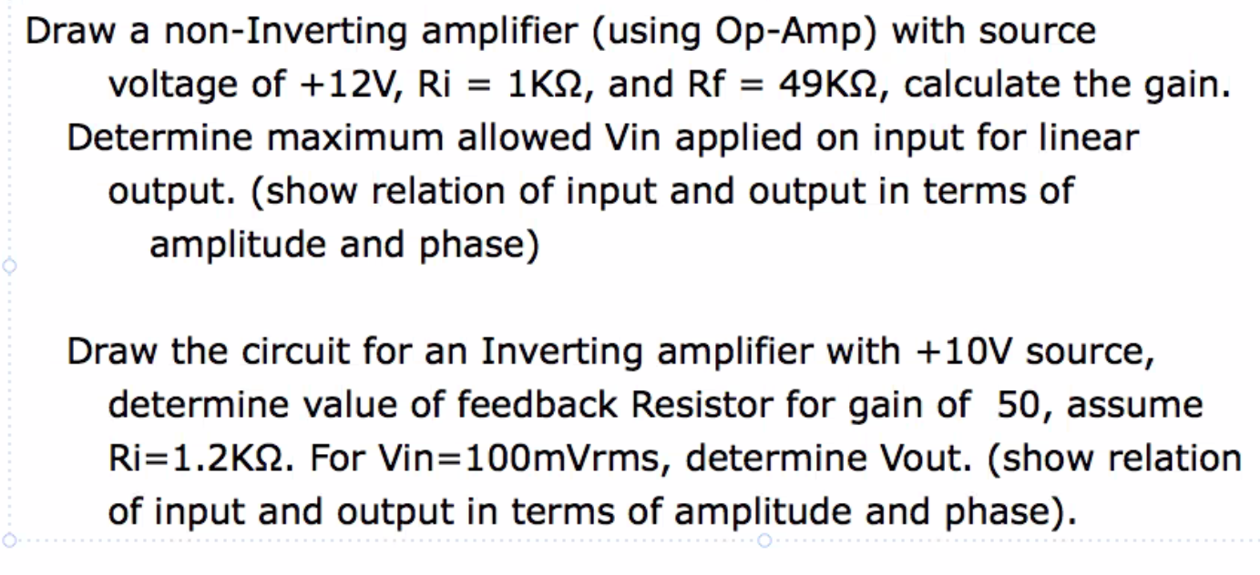 Solved = Draw a non-Inverting amplifier (using Op-Amp) with | Chegg.com