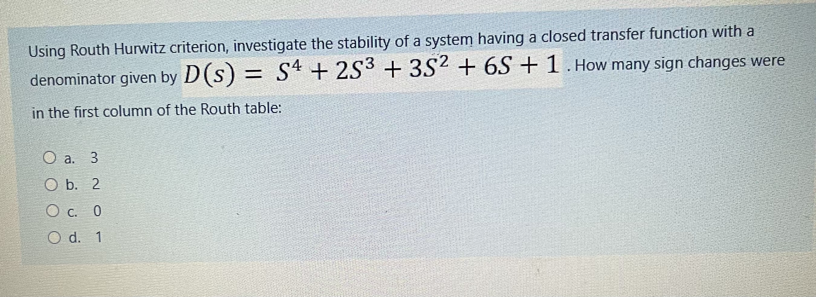 Solved Using Routh Hurwitz criterion, investigate the | Chegg.com