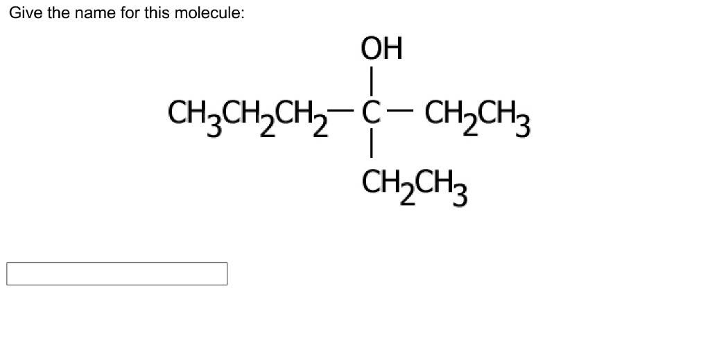 Solved Give the name for this molecule: ?? CH3CH2CH2_C-CH20% | Chegg.com