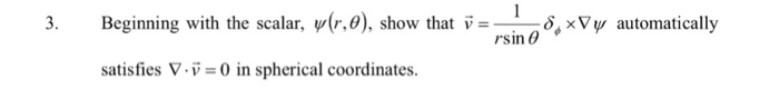 Solved Beginning with the scalar, Psi (r, theta), show that | Chegg.com