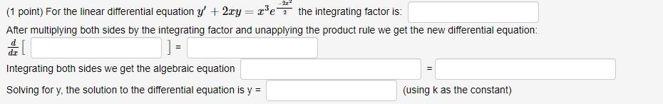 Solved For the linear differential equation y′+2xy=x3e−2x22 | Chegg.com