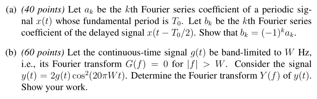 Solved (a) (40 points) Let ak be the kth Fourier series | Chegg.com