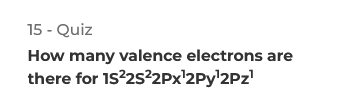 Solved 15 - Quiz How many valence electrons are there for | Chegg.com