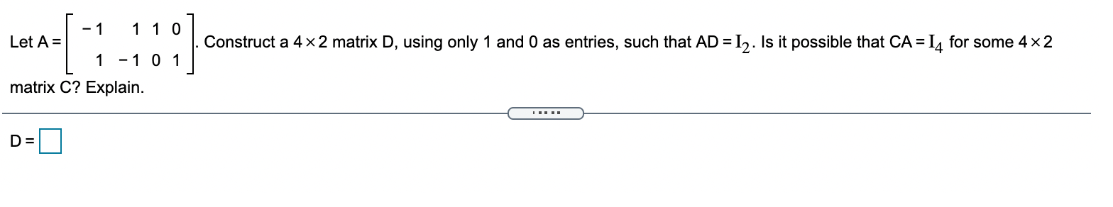 Solved -1 1 1 0 Let A= Construct a 4x2 matrix D, using only | Chegg.com