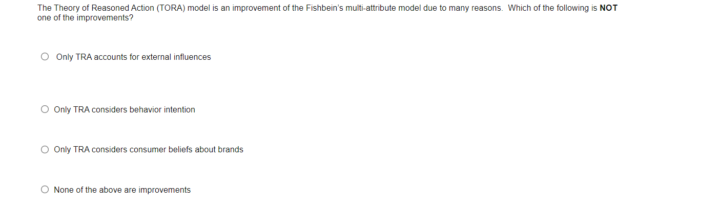Solved The Theory of Reasoned Action (TORA) model is an | Chegg.com